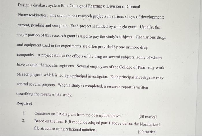 Solved Design a database system for a College of Pharmacy, | Chegg.com