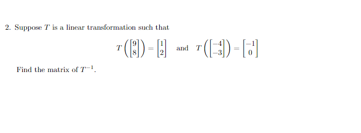 Solved Suppose T ﻿is a linear transformation such | Chegg.com