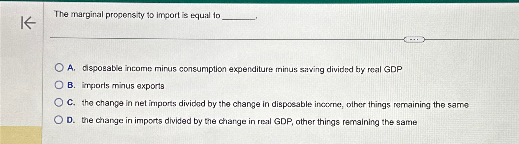 Solved The marginal propensity to import is equal toA. | Chegg.com