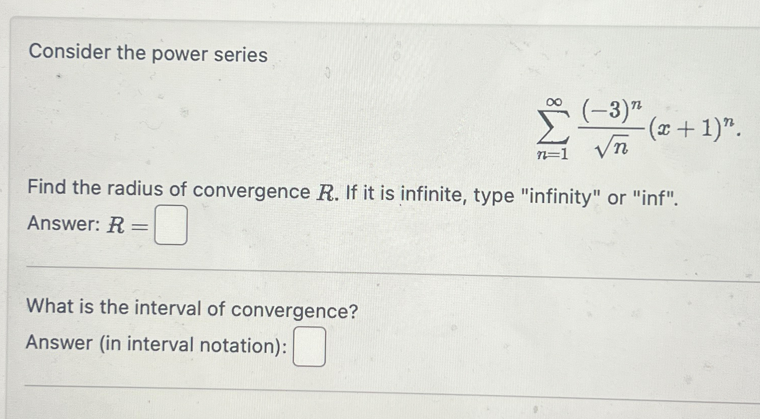 Solved Consider the power series∑n=1∞(-3)nn2(x+1)nFind the | Chegg.com