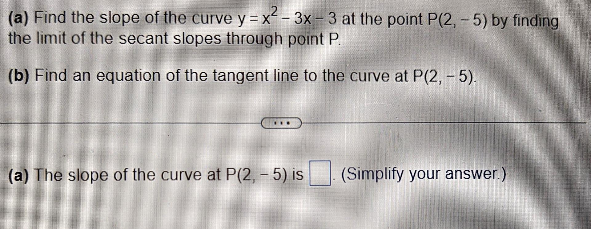 Solved (a) ﻿Find the slope of the curve y=x2-3x-3 ﻿at the | Chegg.com