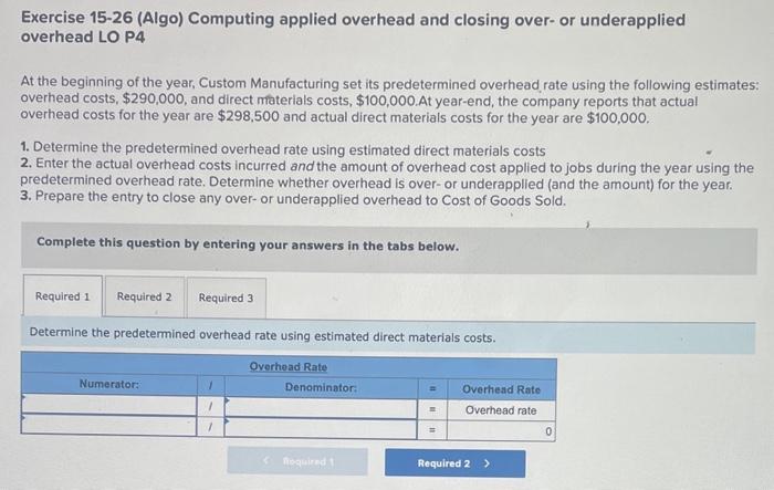 Solved Exercise 15-26 (Algo) Computing applied overhead and | Chegg.com