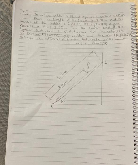 Solved Q3: A uniform Laddor is placed egmist a vertical well | Chegg.com