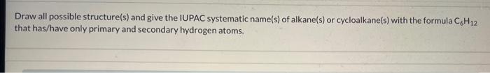 Solved Draw all possible structure(s) and give the IUPAC | Chegg.com