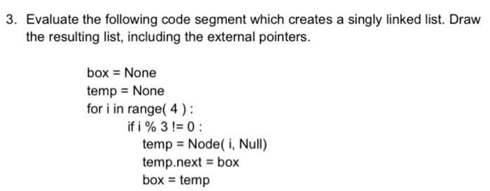 Solved 3. Evaluate the following code segment which creates | Chegg.com