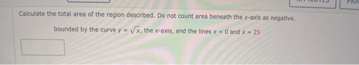 Solved PR Calculate the total area of the region described. | Chegg.com