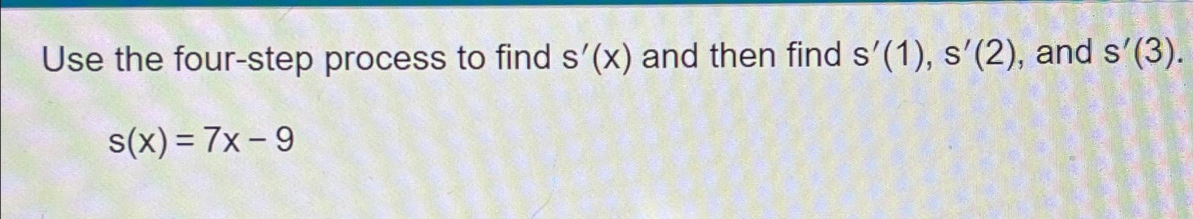 Solved Use the four-step process to find s'(x) ﻿and then | Chegg.com