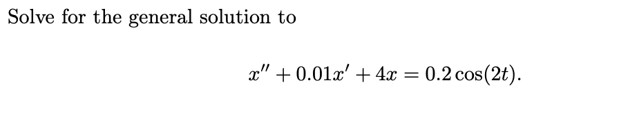 Solved Solve for the general solution | Chegg.com