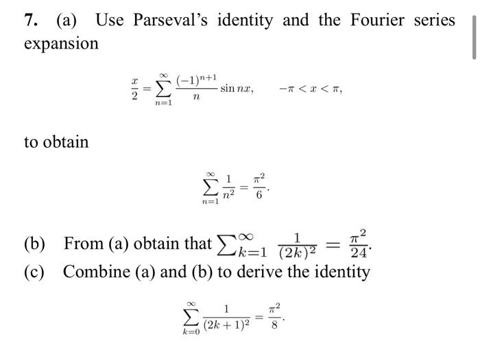 Solved 7. (a) Use Parseval's identity and the Fourier series | Chegg.com