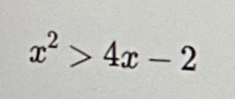 Solved x2>4x-2 | Chegg.com