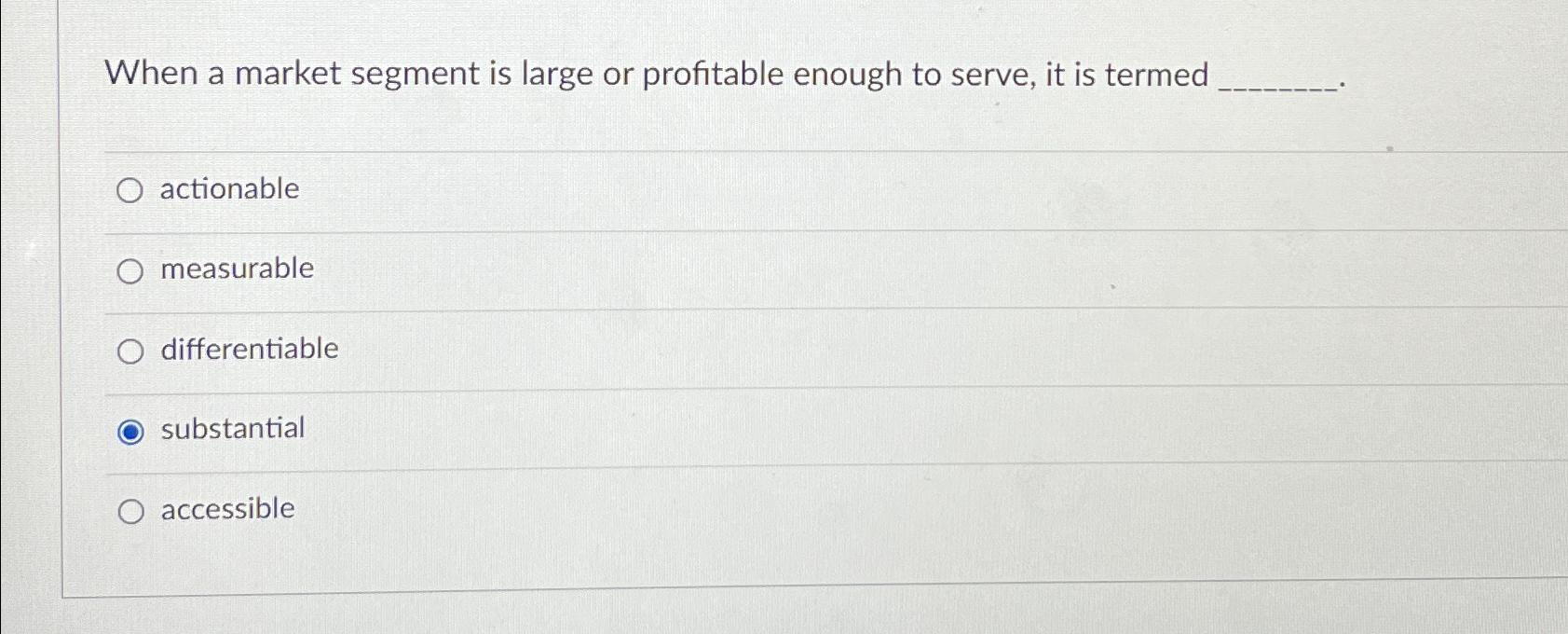 Solved When a market segment is large or profitable enough | Chegg.com