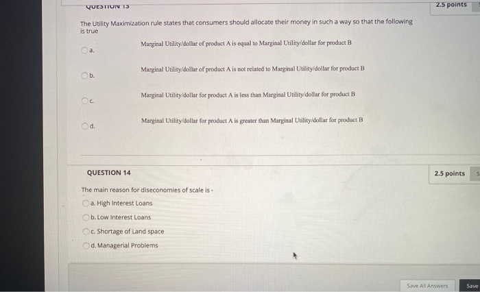 Solved QUESTIONS 2.5 points The Utility Maximization rule | Chegg.com