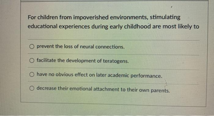 Solved For children from impoverished environments, | Chegg.com