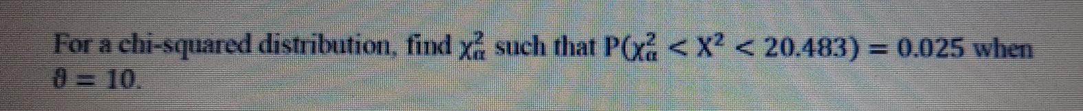 Solved For a chi-squared distribution, find xa such that POX | Chegg.com