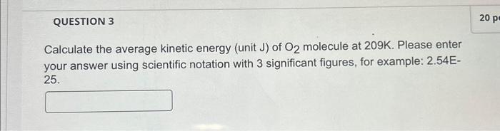 Solved Calculate the average kinetic energy (unit J ) of O2 | Chegg.com