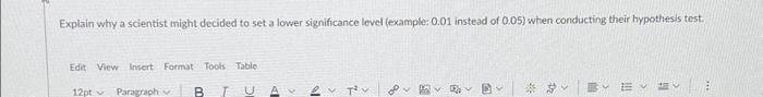 Solved Explain why a scientist might decided to set a lower | Chegg.com