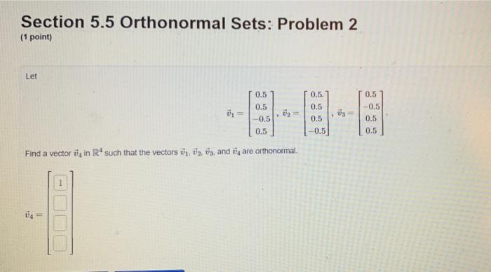 Solved Section 5.5 Orthonormal Sets: Problem 2 (1 point) Let | Chegg.com