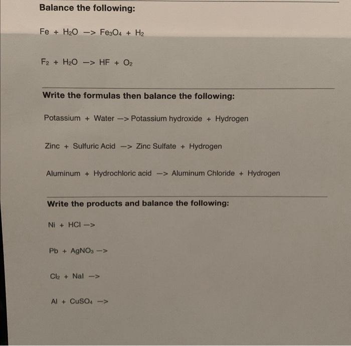 Solved Balance the following: Fe+H2O→Fe3O4+H2 F2+H2O→HF+O2 | Chegg.com