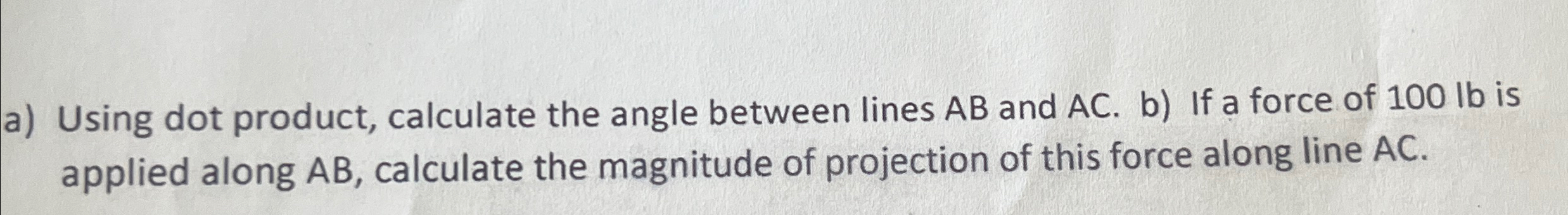 Solved a) ﻿Using dot product, calculate the angle between | Chegg.com
