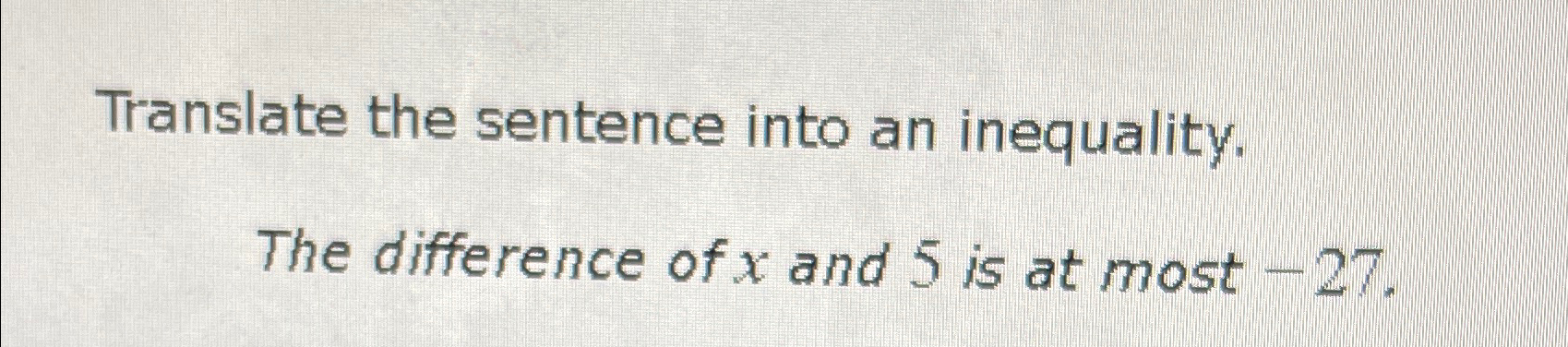 Solved Translate the sentence into an inequality.The | Chegg.com