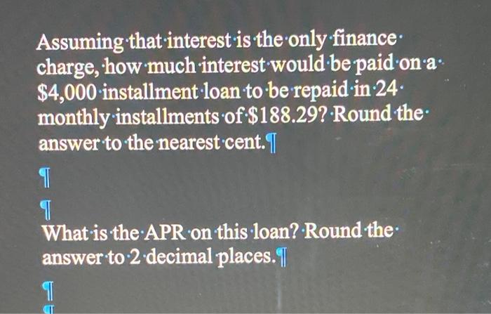 [Solved]: Assuming that interest is the only finance. charg