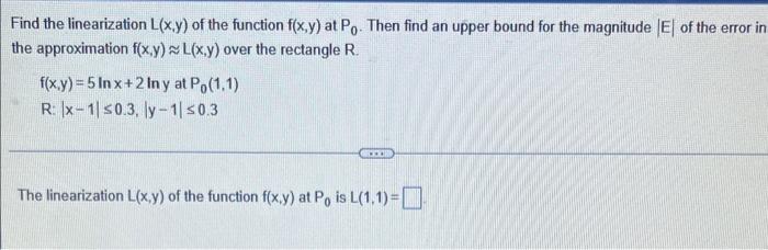 Solved Find the linearization L(x,y) of the function f(x,y) | Chegg.com