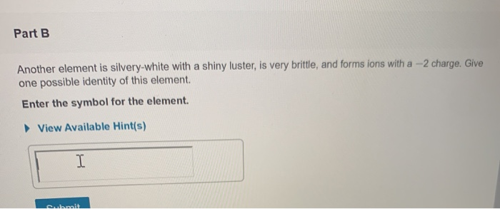 Solved Part B Another element is silvery-white with a shiny | Chegg.com