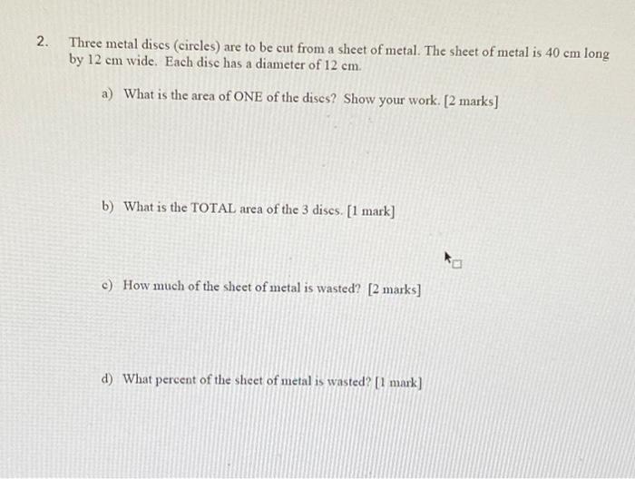Solved 2. Three metal discs (circles) are to be cut from a | Chegg.com