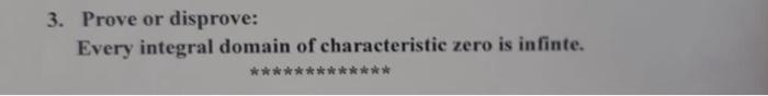 Solved 3. Prove or disprove: Every integral domain of | Chegg.com