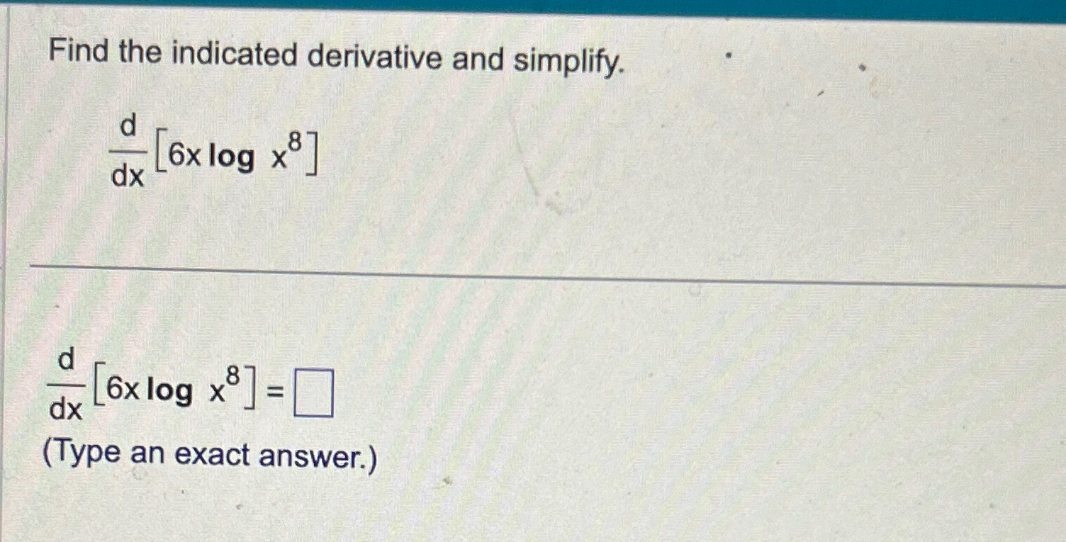 Solved Find the indicated derivative and | Chegg.com