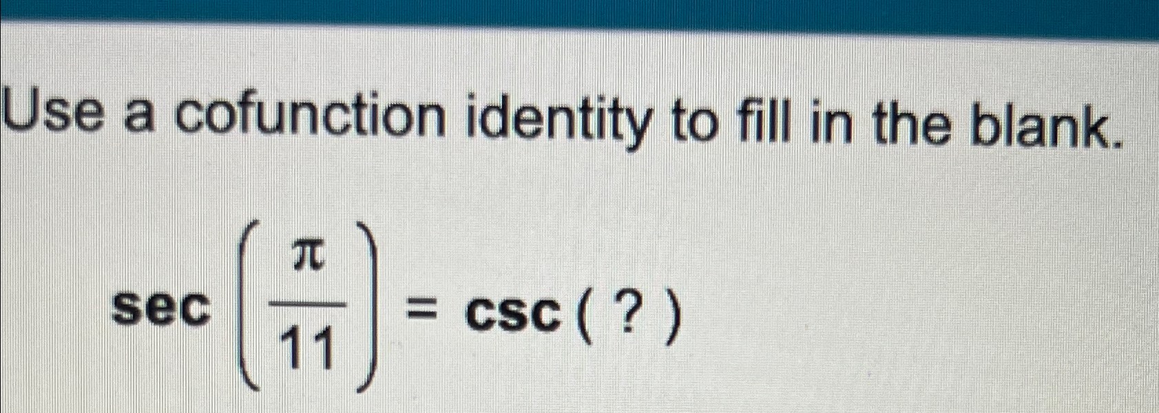 Solved Use a cofunction identity to fill in the | Chegg.com