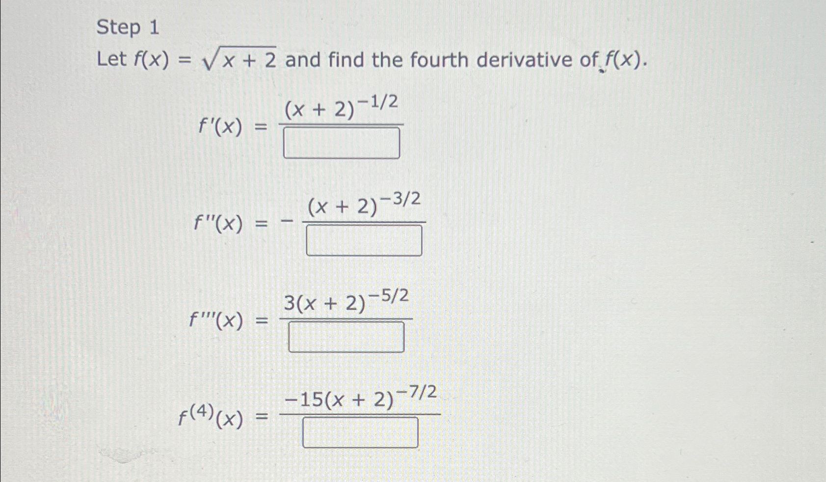 Solved Step 1Let f(x)=x+22 ﻿and find the fourth derivative | Chegg.com