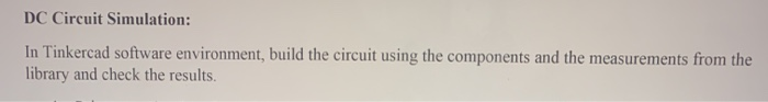 Solved DC Circuit Simulation: In Tinkercad software | Chegg.com