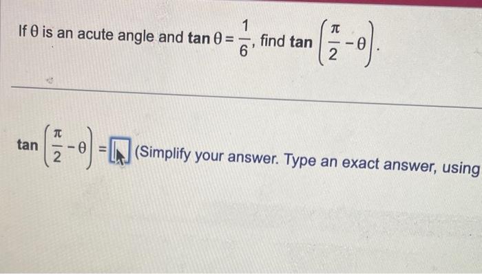 Solved If θ is an acute angle and tanθ=61, find tan(2π−θ). | Chegg.com