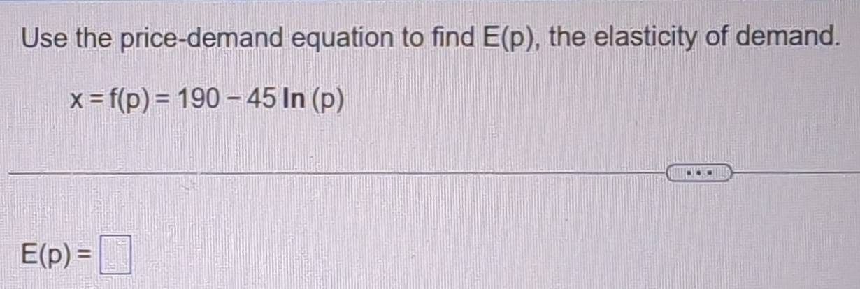 Solved Use the price-demand equation to find E(p), ﻿the | Chegg.com