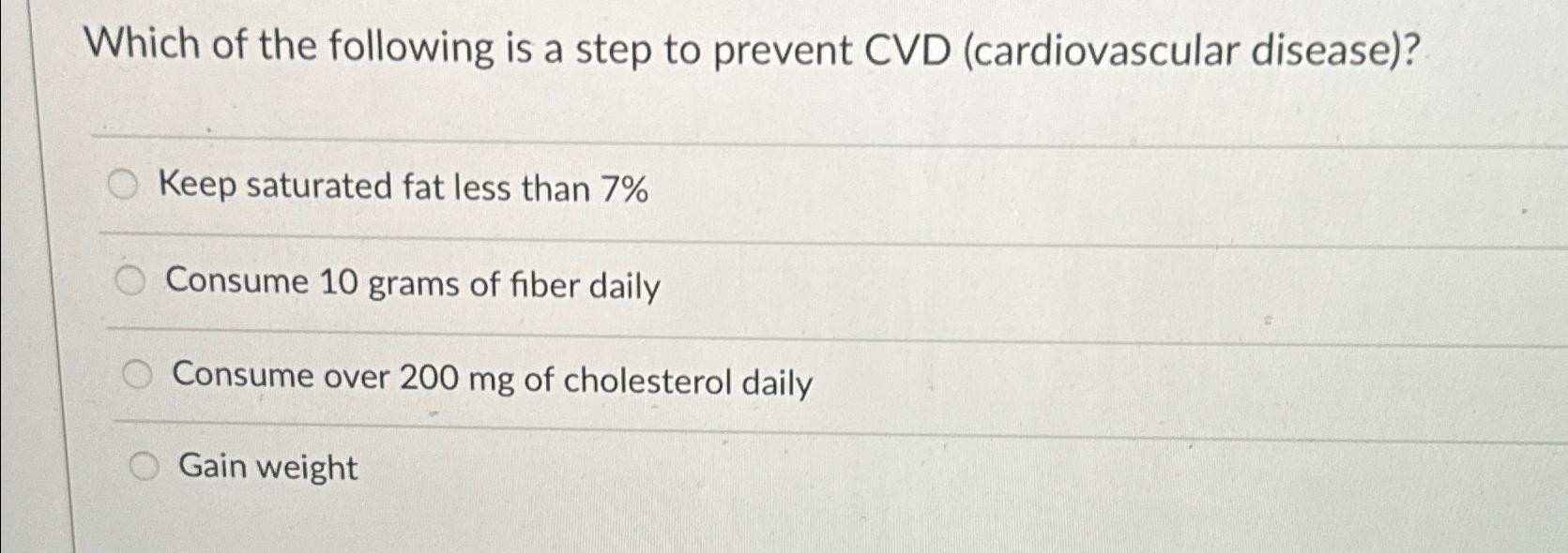 Which of the following is a step to prevent CVD | Chegg.com