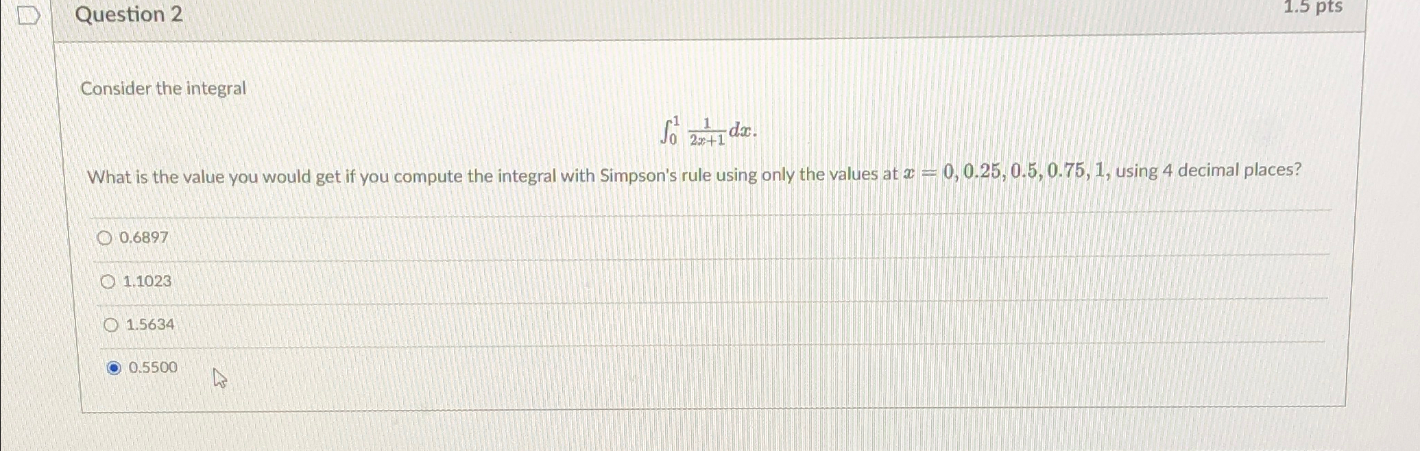 Solved Question 2Consider the integral∫0112x+1dxWhat is the | Chegg.com Solved Question 2Consider the integral∫0112x+1dxWhat is the | Chegg.com