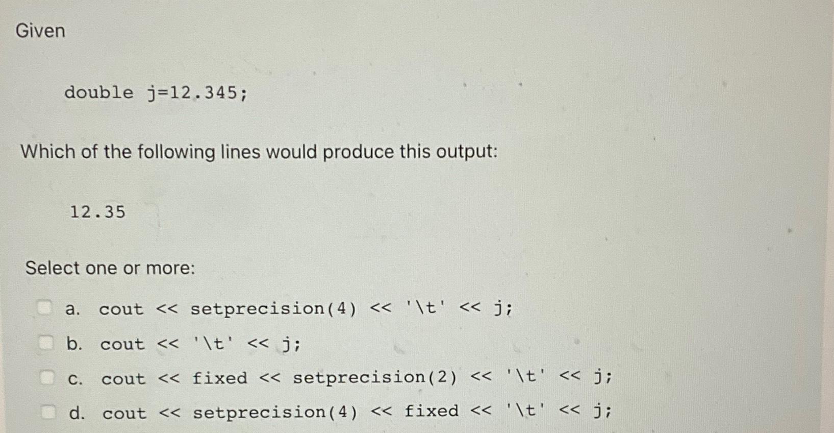 Solved Givendouble j=12.345;Which of the following lines | Chegg.com