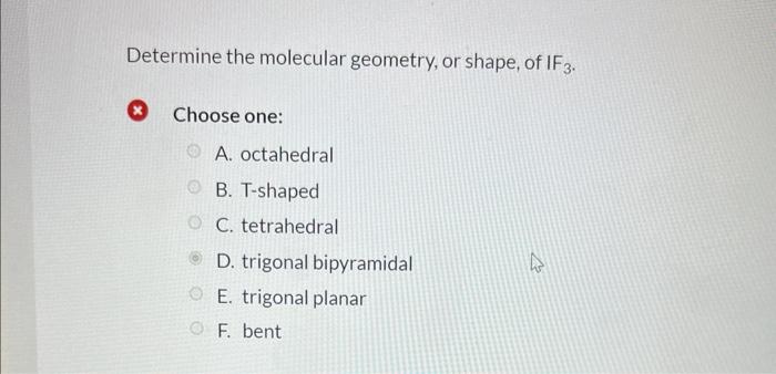 Solved Determine the molecular geometry, or shape, of IF3. | Chegg.com
