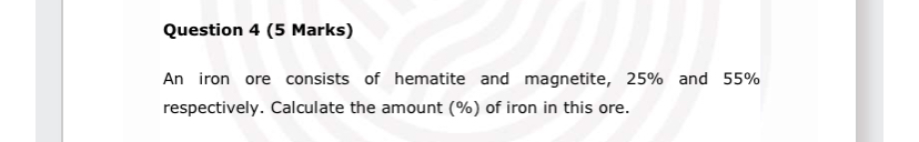 Solved Question 4 (5 ﻿Marks)An iron ore consists of hematite | Chegg.com