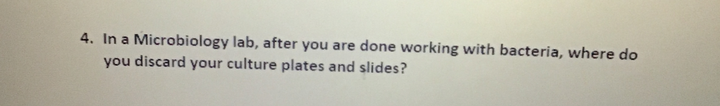Solved In a Microbiology lab, after you are done working | Chegg.com