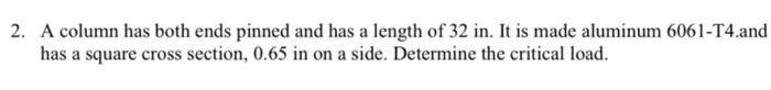 Solved 2. A column has both ends pinned and has a length of | Chegg.com