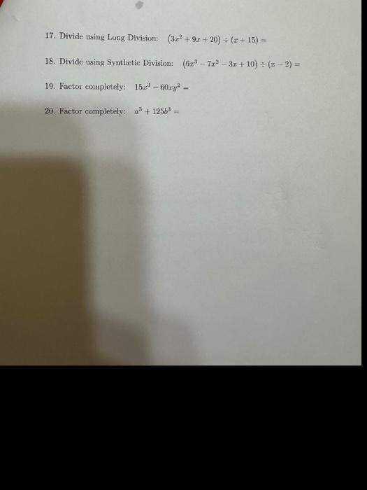 Solved 17. Divide using Long Division: (3x² +9x+20) ÷ (x+15) | Chegg.com