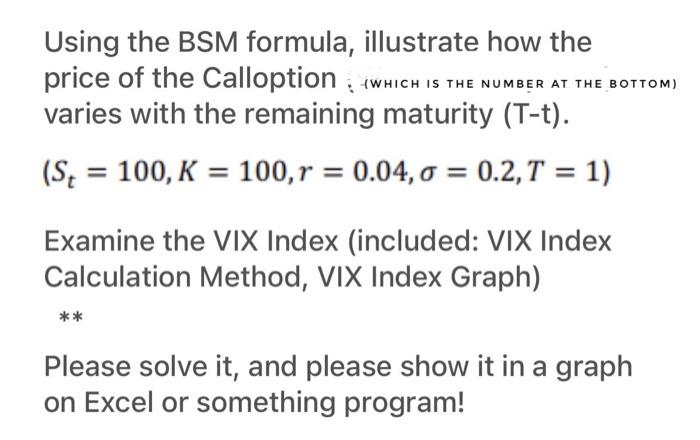 Using the BSM formula, illustrate how the price of | Chegg.com