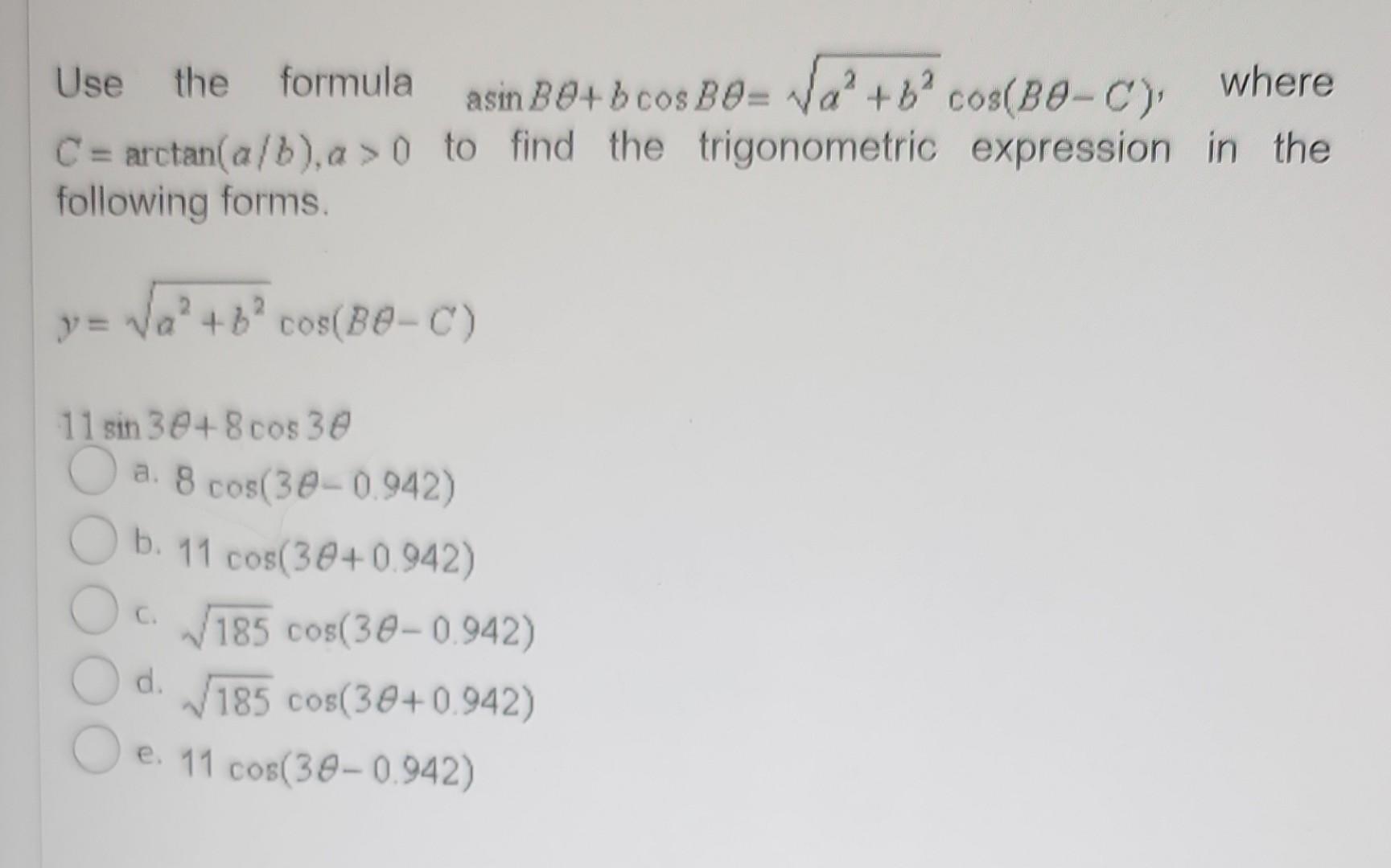 Solved Use the formula asin Bθ+bcosBθ=a2+b2cos(Bθ−C), where | Chegg.com