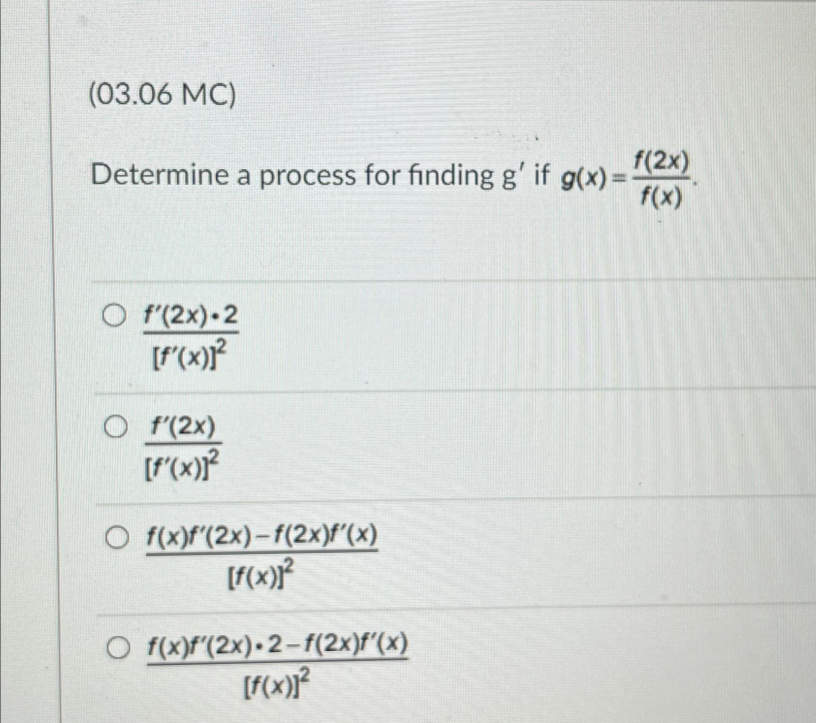Solved (03.06 ﻿MC)Determine a process for finding g' ﻿if | Chegg.com