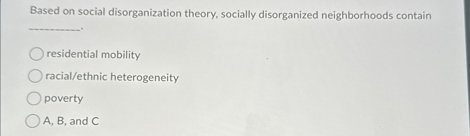 Solved Based on social disorganization theory, socially | Chegg.com