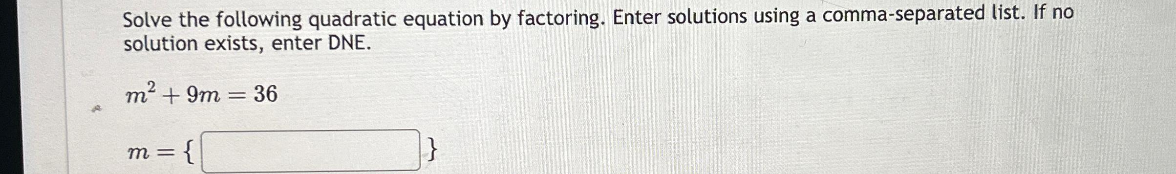 Solve the following quadratic equation by factoring. | Chegg.com