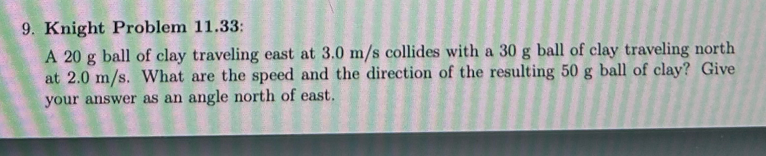 Solved Knight Problem 11.33:A 20g ﻿ball of clay traveling | Chegg.com