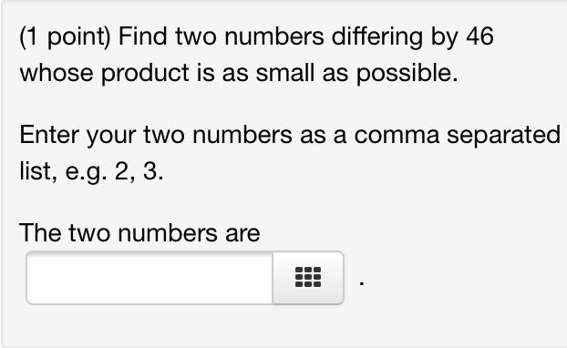 Solved (1 point) Find two numbers differing by 46 whose | Chegg.com